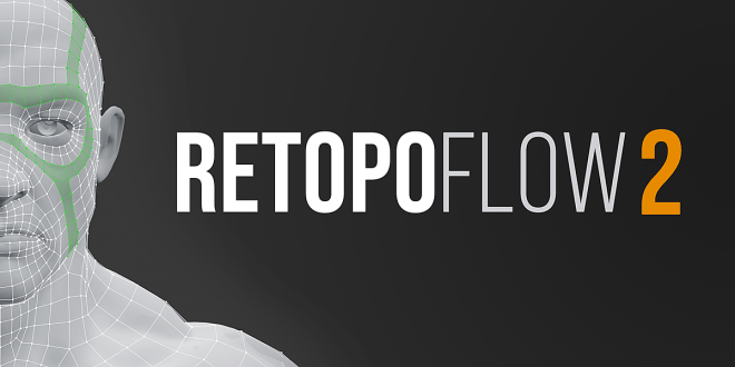 RetopoFlow 2.0 - フルスクラッチで生まれ変わったBlender用リトポロジーツール新バージョン！